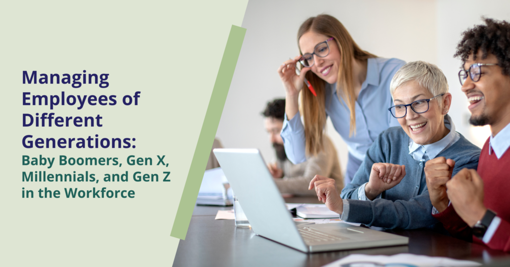 Managing Employees of Different Generations: Baby Boomers, Gen X, Millennials, and Gen Z ...